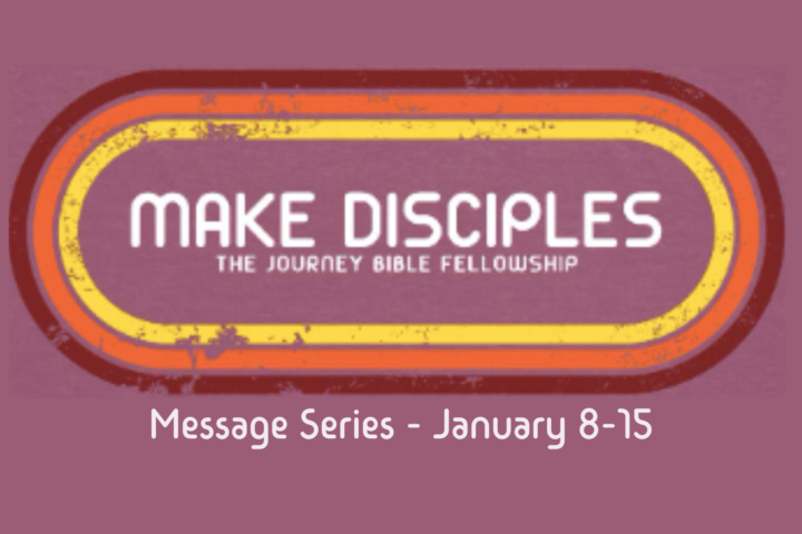 Make Disciples Archives - Journey Bible Fellowship - Leander, Texas
